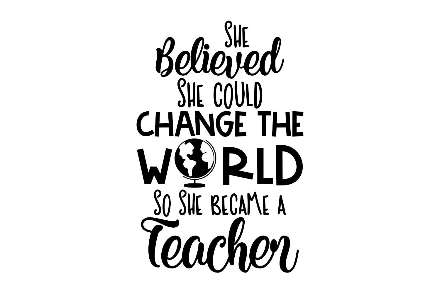 She Believed She Could Change the World so She Became a Teacher - Etsy