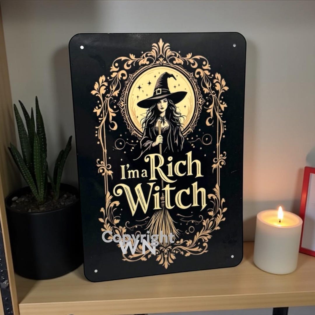 I'm A Rich Witch Sign, Rich Witch Sign 10”x7” Aluminum Wall Hanging ...
