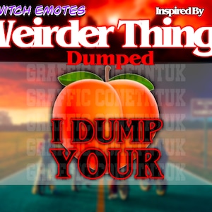 I Dump Your Ass Weirder Things inspired Twitch Emote - Etsy