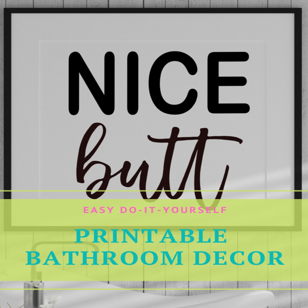 Nice Butt Restroom Sign, Funny Restroom Signs, Restroom Wall Art, Nice ...
