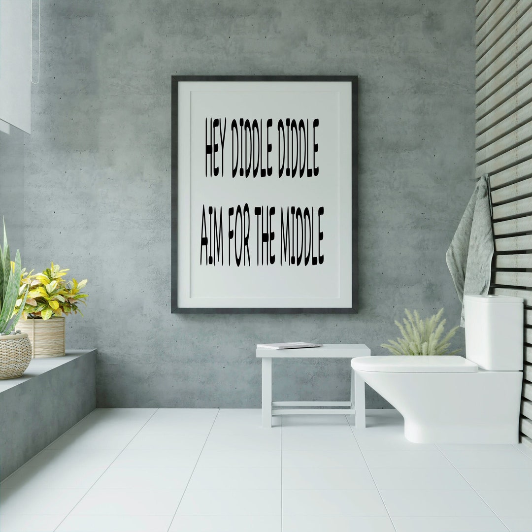 Hey Diddle Diddle Aim for the Middle Printable Bathroom Sign, Sarcastic ...