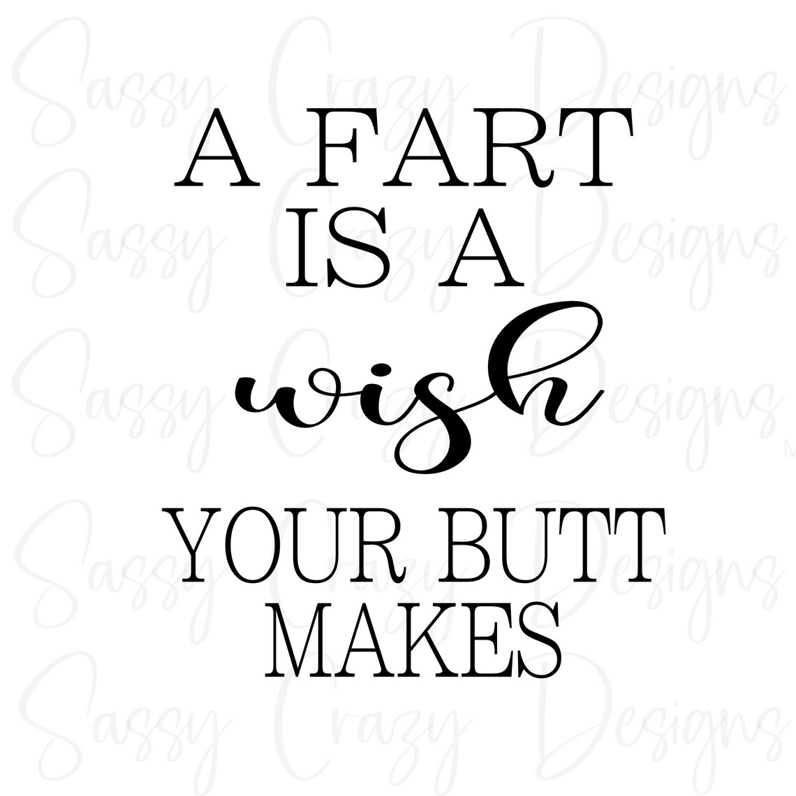 A Fart is a Wish Your Butt Makes, Fart SVG, Bathroom SVG Files for ...