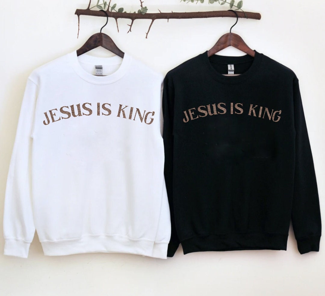 Jesus is King Sweatshirt Jesus Clothes Christian Crewneck Made to ...