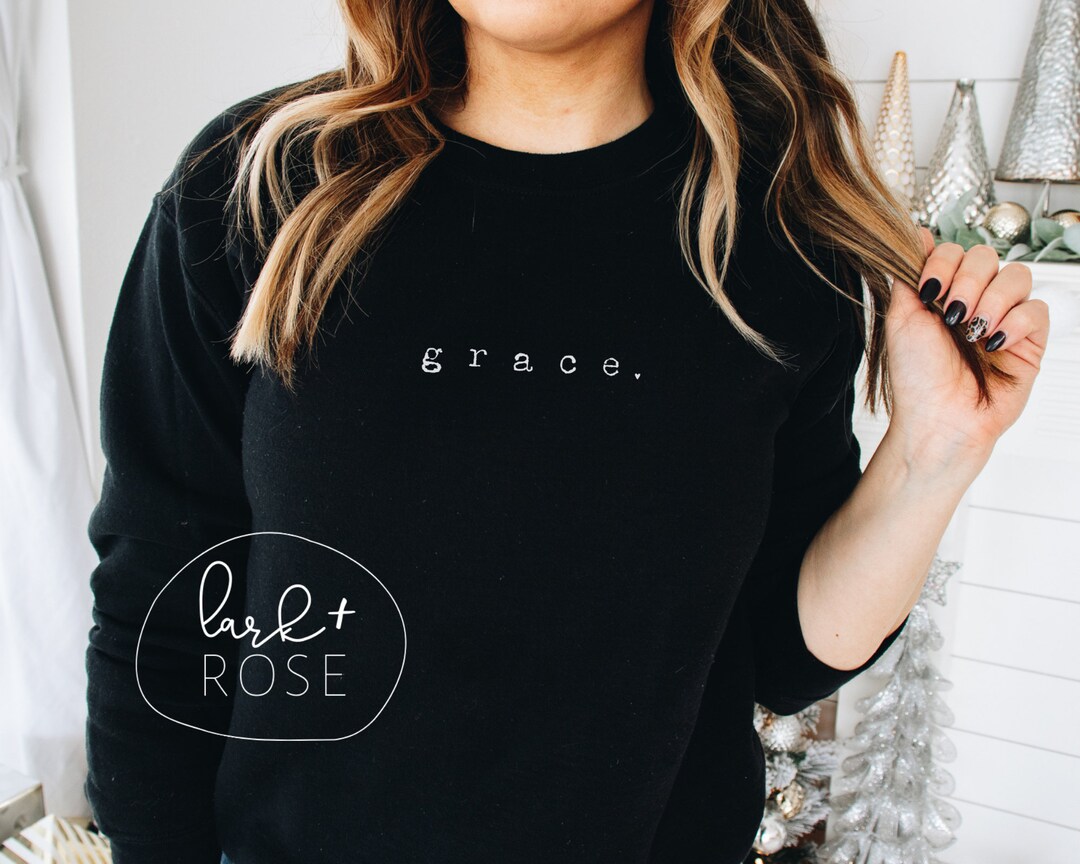 Grace Sweatshirt | Cute Sweatshirt for Woman, Christian Shirt ...