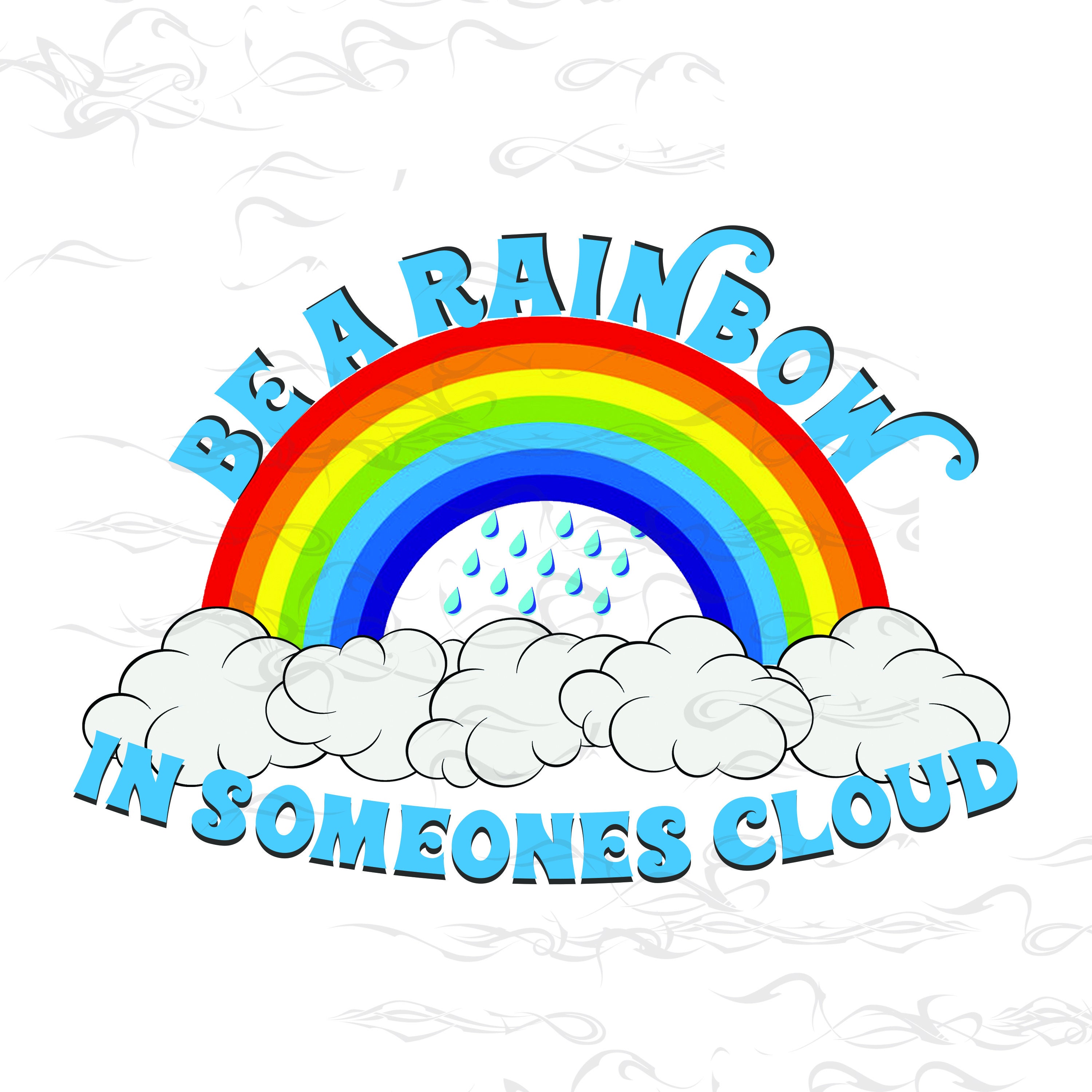 Be a Rainbow in Someones Cloud PNG JPG BoomSVGCo. | Etsy