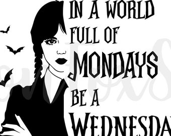 In a World of Mondays Be a Wednesday SVG File Instant - Etsy