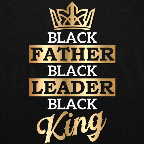 Black Father Black Leader Black King Svg Eps Dxf Ai Png - Etsy