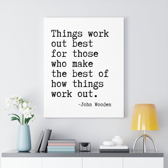 John Wooden Quotes Things Turn Out Best