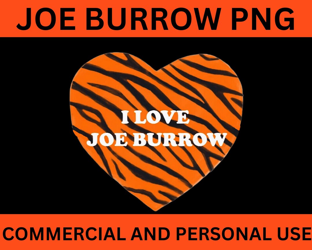 I Love Joe Burrow PNG Joe Shiesty Sublimation Bengals Png Cincinnati ...