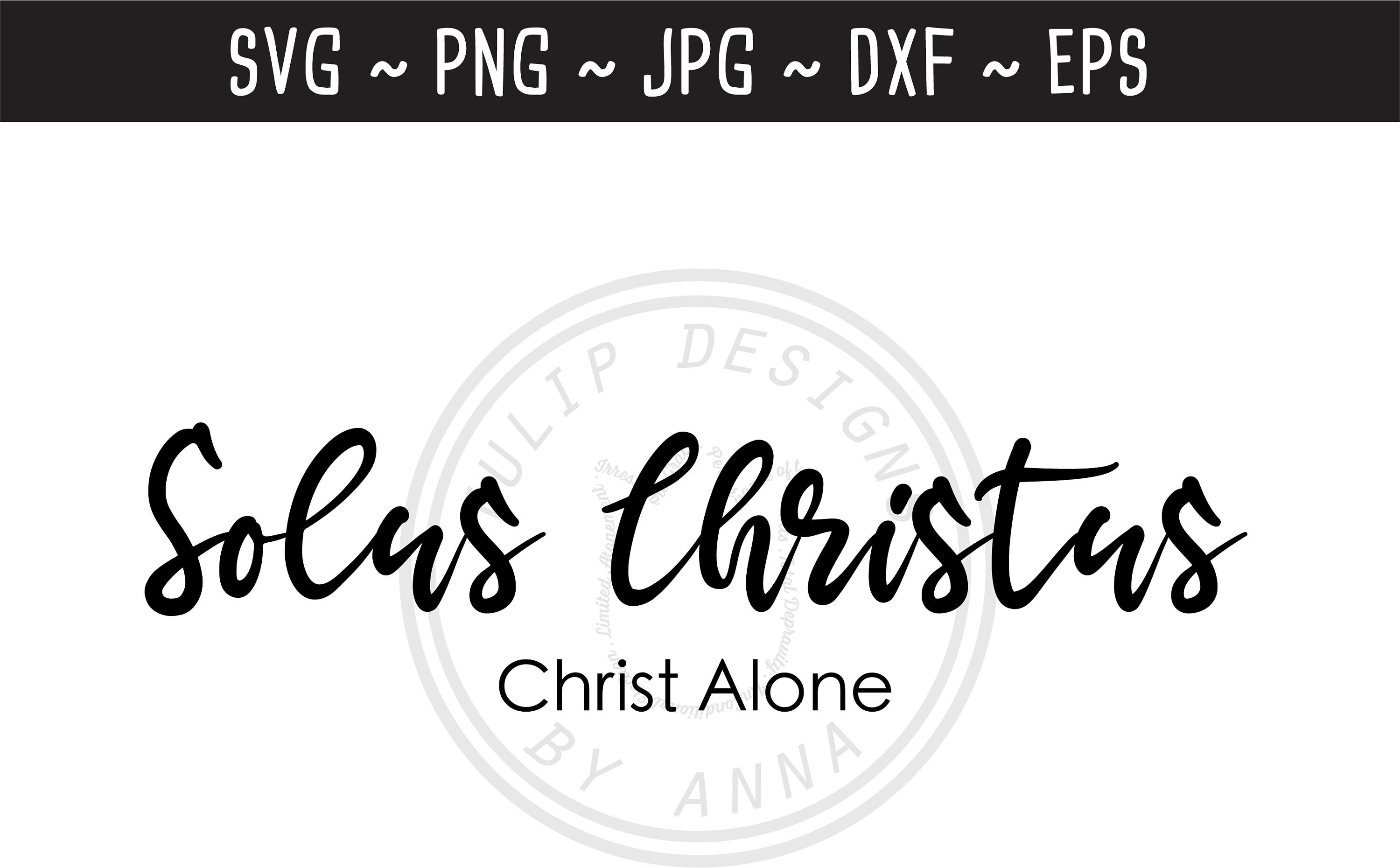 Solus Christus SVG / Five Solas SVG / Reformed SVG / Christian Svg ...