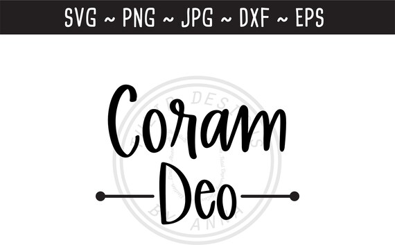 Coram Deo SVG / Reformed SVG / Theology SVG / Latin Phrase / - Etsy ...