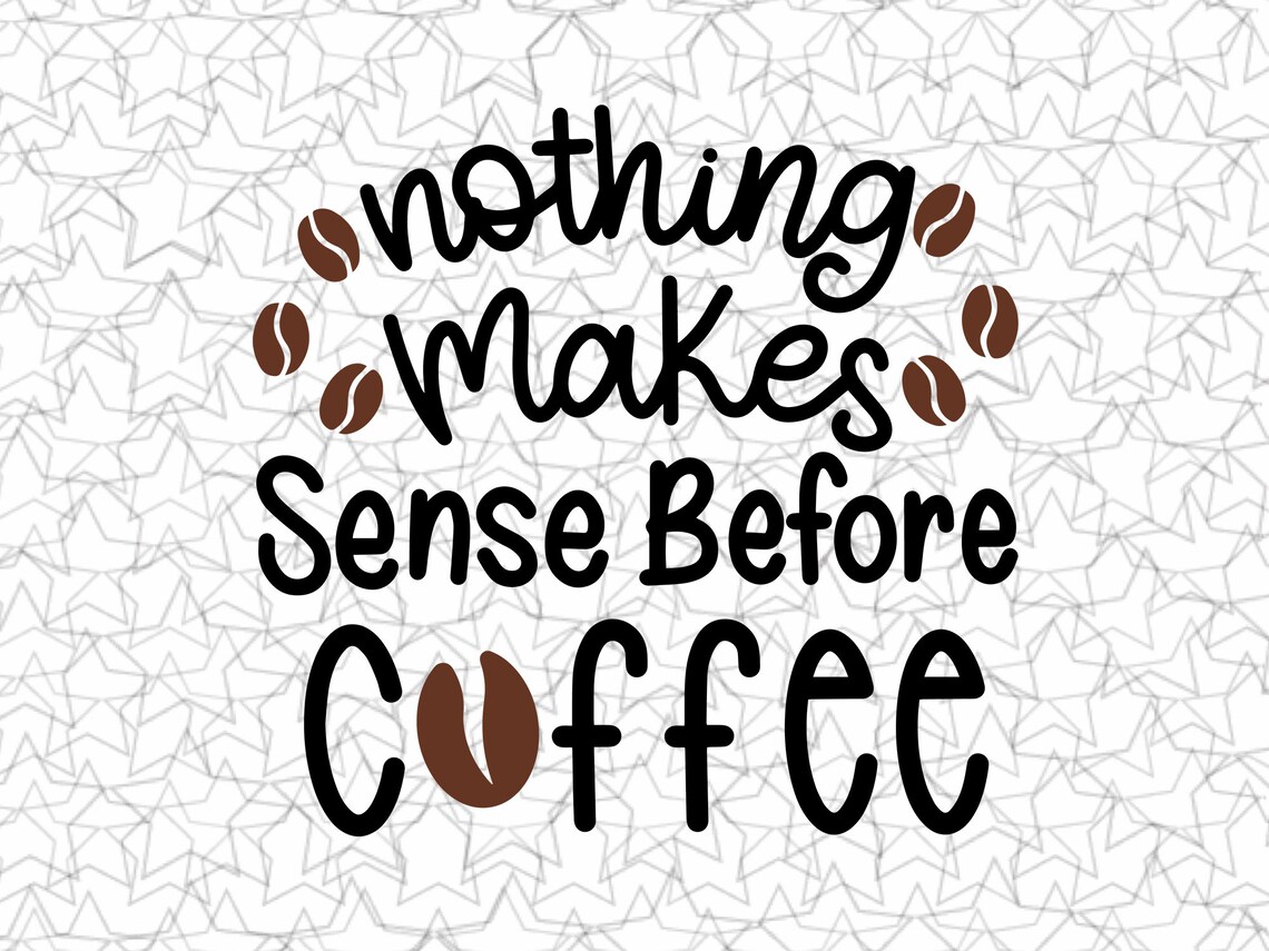 Nothing Makes Sense Before Coffee Wall Decal Vinyl for Coffee Shop Bar ...