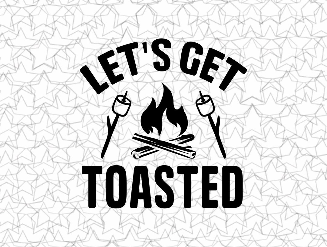 Lets get toasted Decal Vinyl Sticker Tattoo Loving Camping For Camper ...