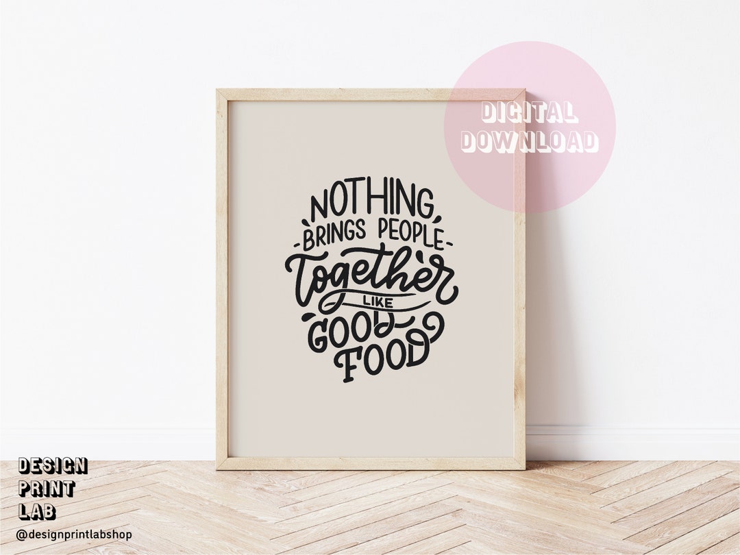 Printable Poster for Modern Kitchen Decor - Food Brings People Together ...