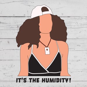 Monica Geller Digital Download | It's the Humidity SVG | Friends Tv ...
