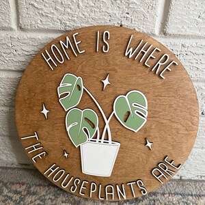 Home is Where the Houseplants Are Wooden Round Sign, Plant Lover Decor ...