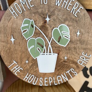 Home is Where the Houseplants Are Wooden Round Sign, Plant Lover Decor ...