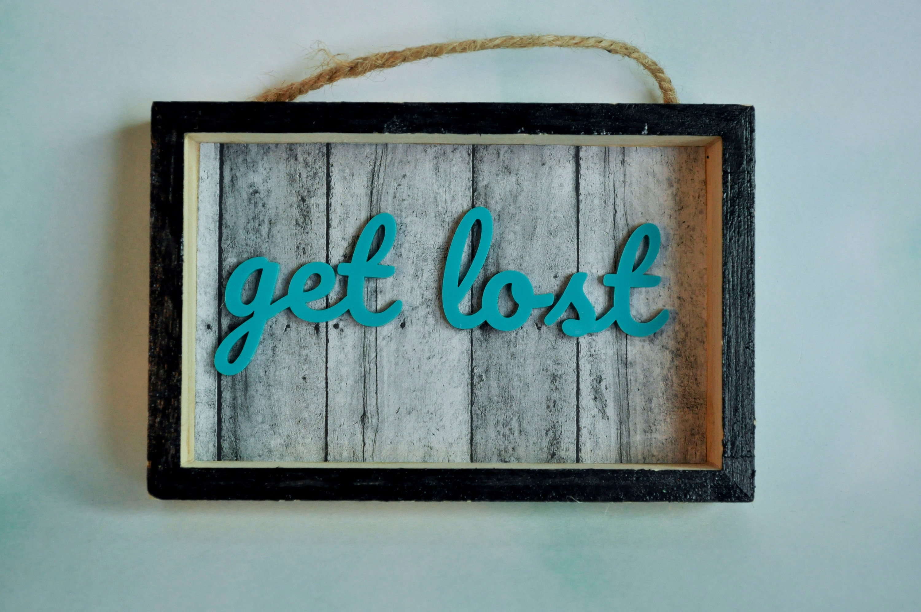 Get Lost Sign, Unwelcome Sign, Shadowbox Sign, Small Wall Hanging Sign ...