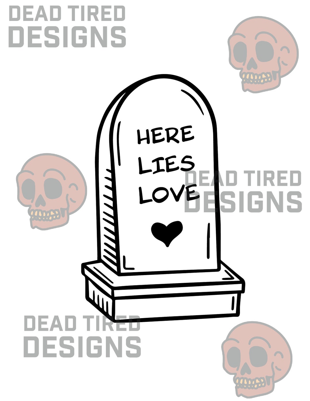 Here Lies Love SVG, Valentines Day SVG, Dead Tired Designs - Etsy