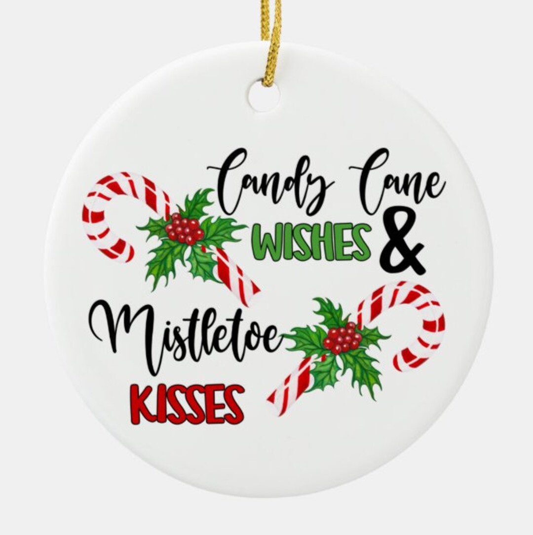 Candy Cane Wishes Mistletoe Kisses Christmas Ornament Custom Made and ...