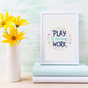 Play is Serious Work, Kids Wall Art, Classroom Wall Decor, Play Art for ...