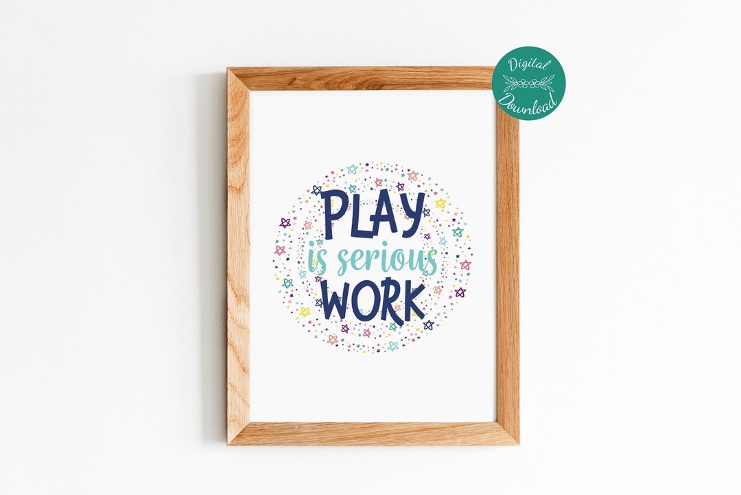 Play is Serious Work, Kids Wall Art, Classroom Wall Decor, Play Art for ...
