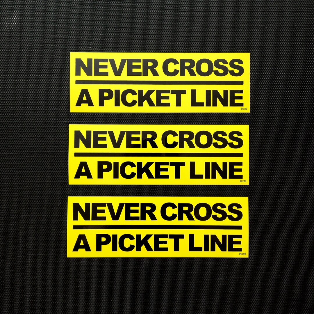 3-pack NEVER CROSS A Picket Line Durable Vinyl Stickers ( You Must ...