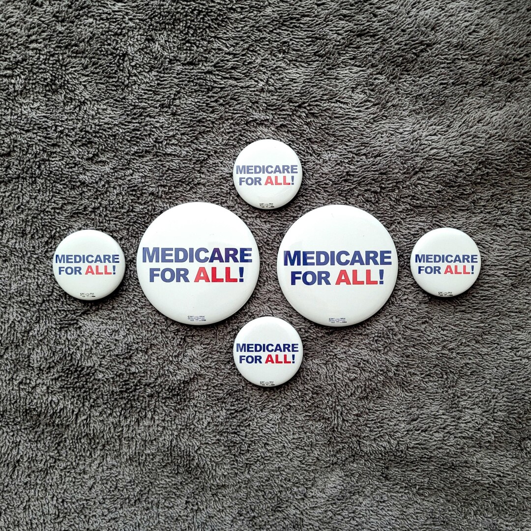 6-pack MEDICARE FOR ALL Button Pins (2.25" & 1.25" Diameter, Union Made ...