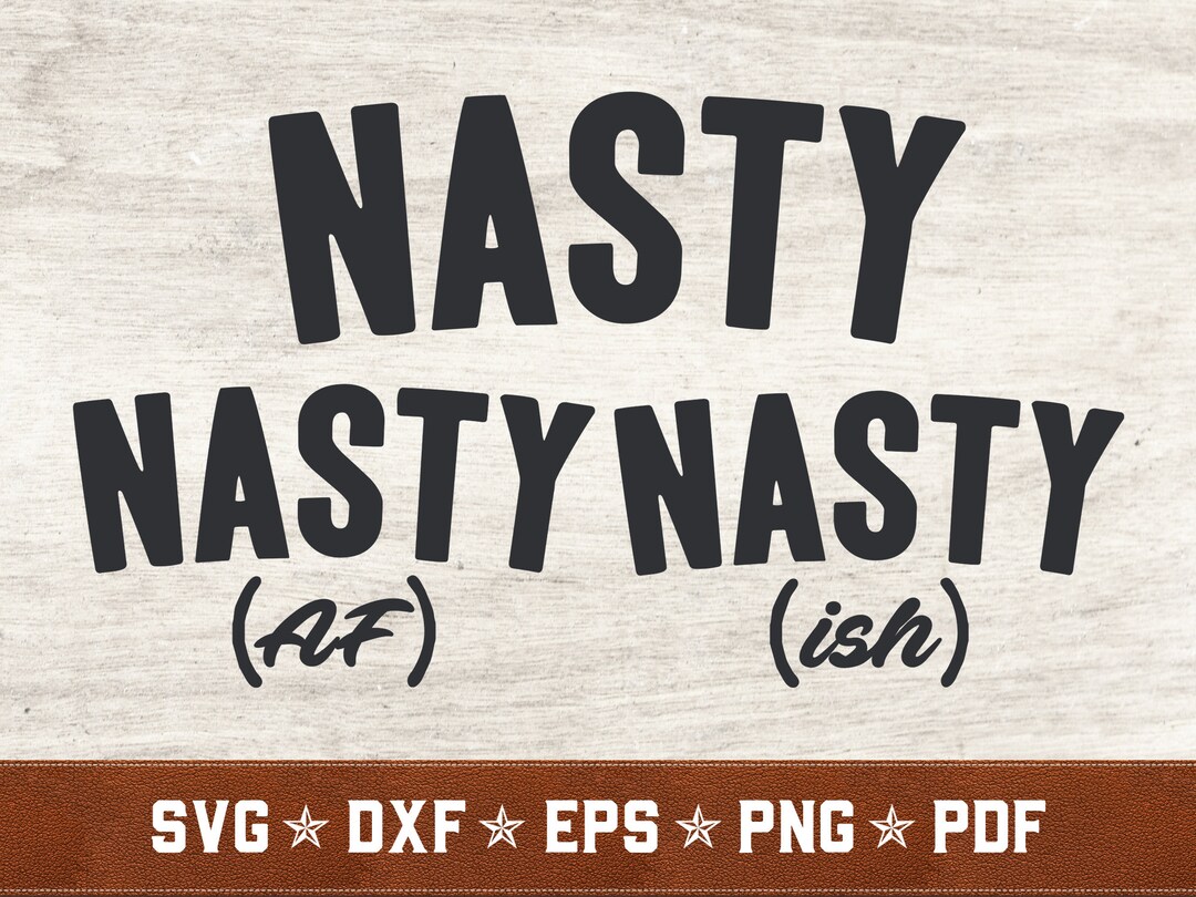 Nasty SVG Bundle Nasty Woman Svg Nasty Women Vote Svg Dxf Eps Png Pdf ...
