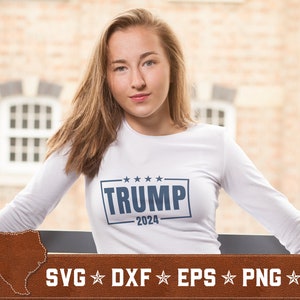 Trump 2024 SVG | President Trump Svg Dxf Eps Png Pdf Vector Cut Files ...