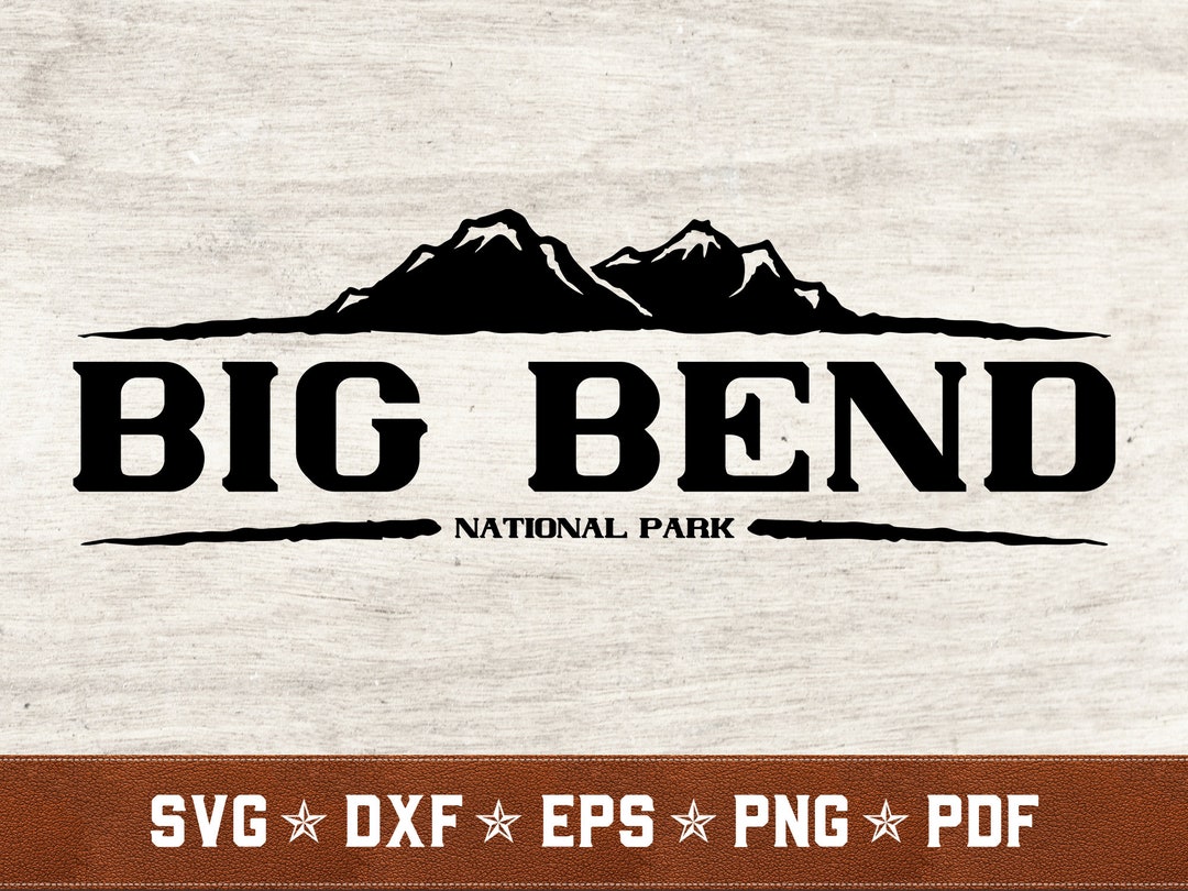 Texas SVG | Big Bend National Park Svg Dxf Eps Png Pdf Vector Cut Files ...