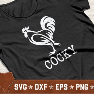 Cocky SVG | Rooster SVG Funny Svg Dxf Eps Png Pdf Vector Cut Files for ...