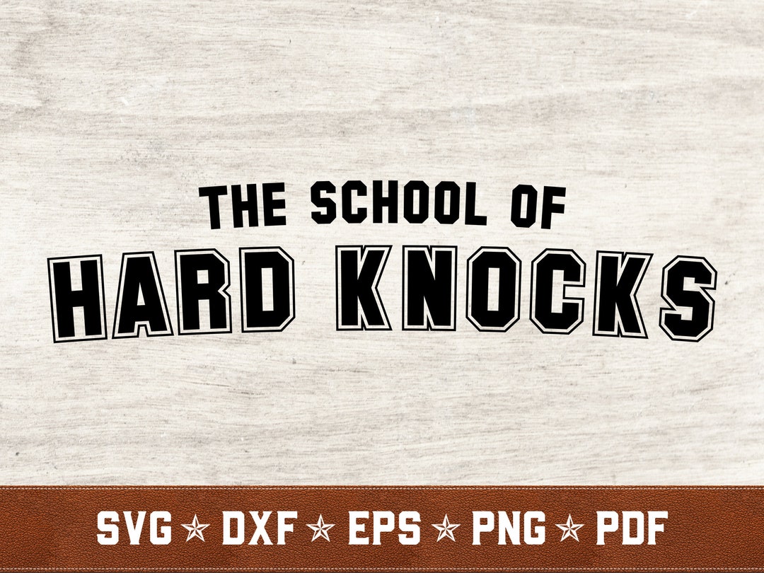School of Hard Knocks SVG Dxf Eps Png Pdf Vector Cut Files for Cricut ...