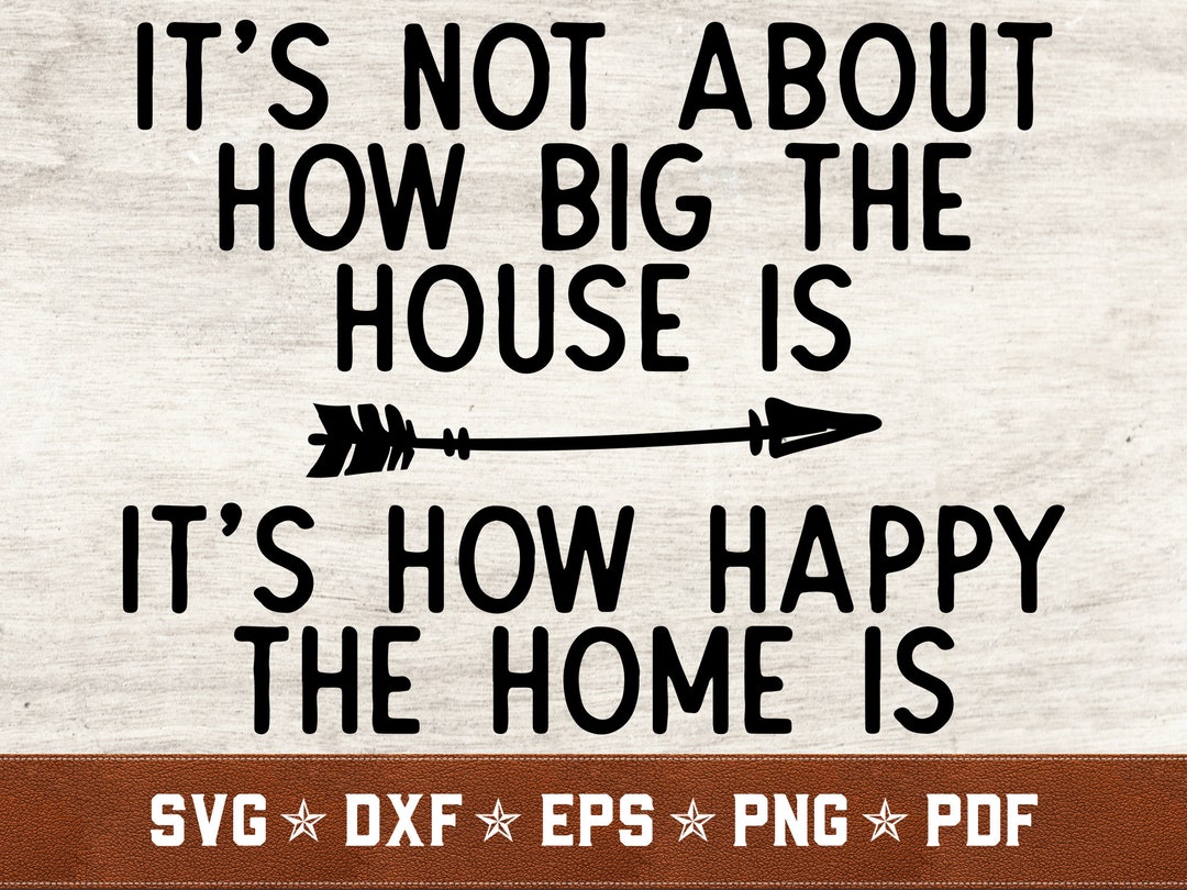 Happy Home SVG Home Svg Tiny House Svg Dxf Eps Png Pdf Vector Cut Files ...