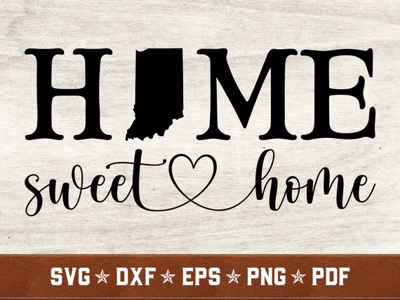 Indiana SVG Indiana Home Sweet Home Svg Dxf Eps Png Pdf - Etsy