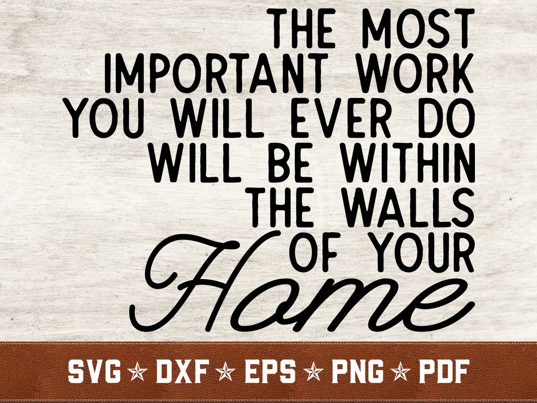 Important Work SVG | Home Svg Sign Svg Dxf Eps Png Pdf Vector Cut Files ...