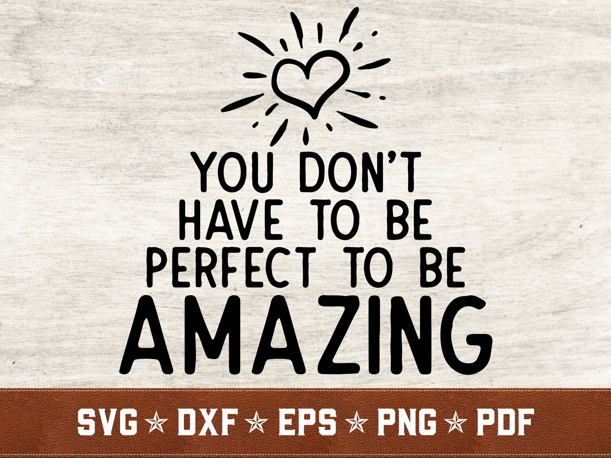 You Don't Have to Be Perfect to Be Amazing SVG | Perfect Svg Amazing ...
