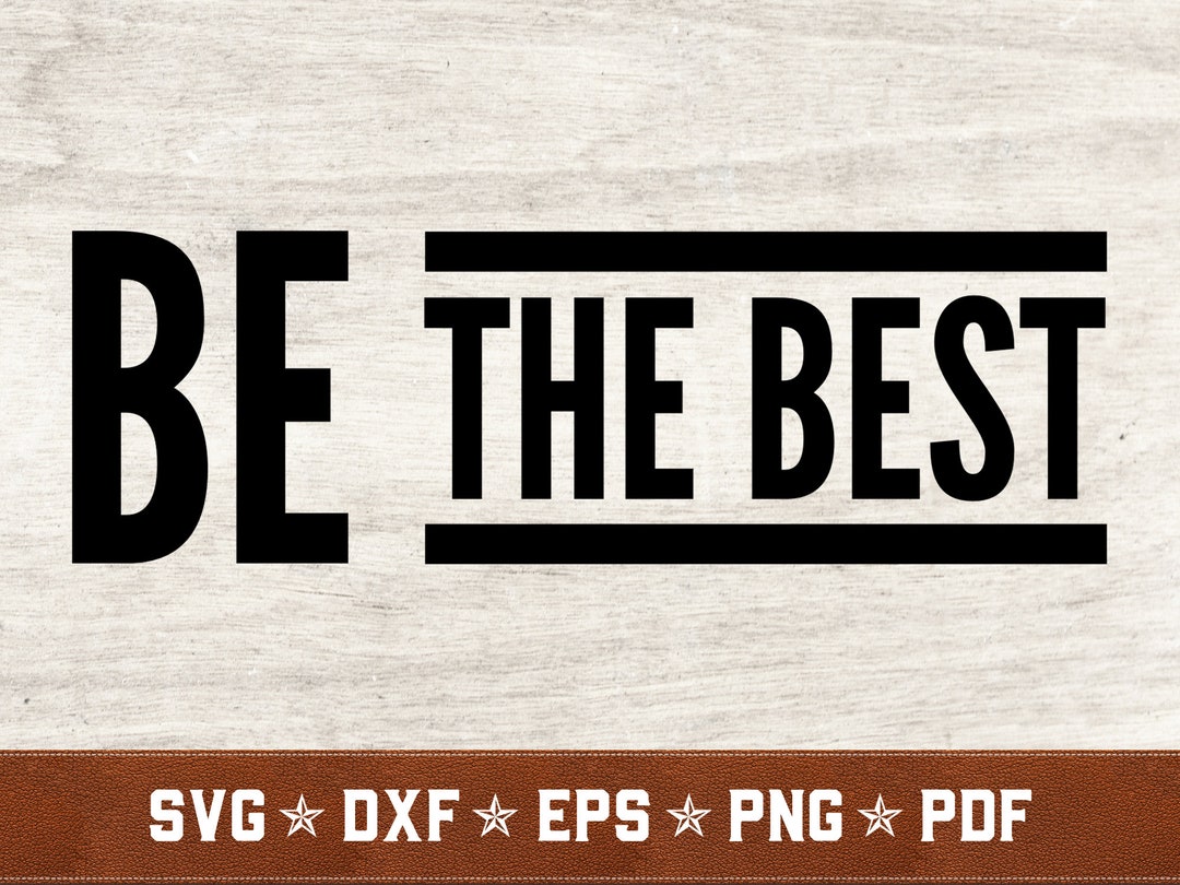Be the Best SVG | Inspirational Svg Workout Svg Dxf Eps Png Pdf Vector ...