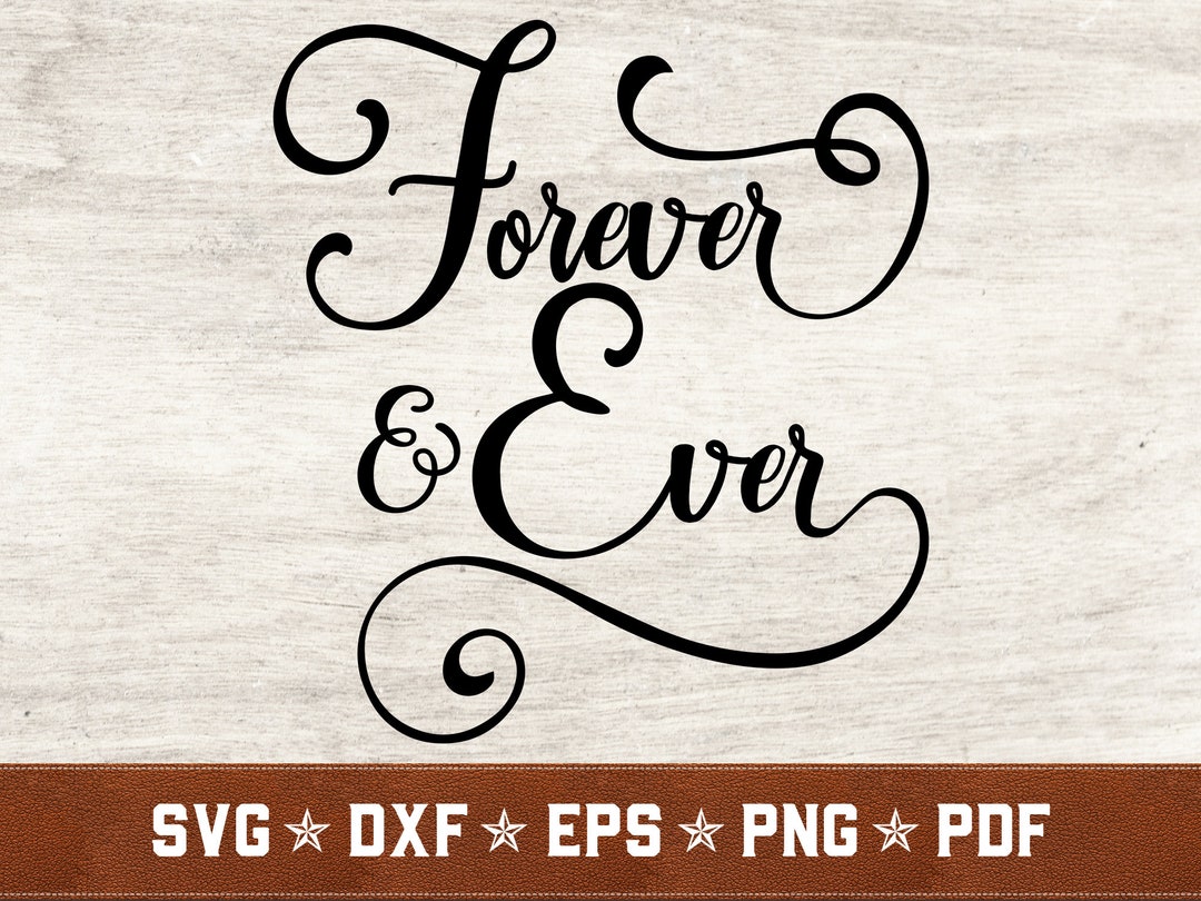 Forever and Ever SVG | Handlettered Svg Wedding Svg Dxf Eps Png Vector ...