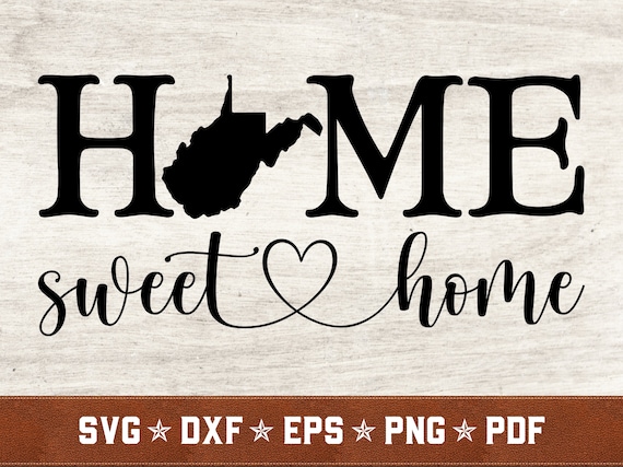 West Virginia SVG West Virginia Home Sweet Home Svg WV Svg | Etsy