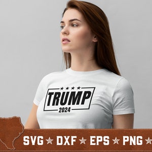 Trump 2024 SVG | President Trump Svg Dxf Eps Png Pdf Vector Cut Files ...