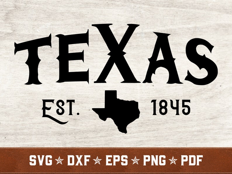Texas SVG | Texas Established 1845 Svg TX Svg Dxf Eps Png Pdf Vector ...