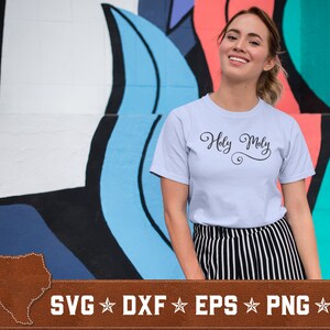 Holy Moly SVG Shirt Svg Funny Svg Dxf Eps Png Pdf Vector Cut - Etsy