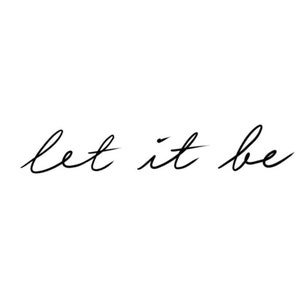 Let It Be Temporary Tattoo / Word Tattoo / Lettering Tattoo / Script ...