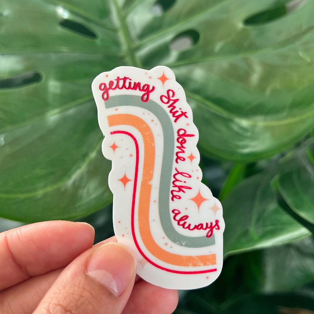 Getting Shit Done Sticker You Got This Sticker Motivational - Etsy