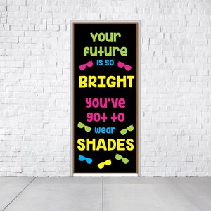 YOUR FUTURE is so Bright School Door Decoration Classroom Door ...