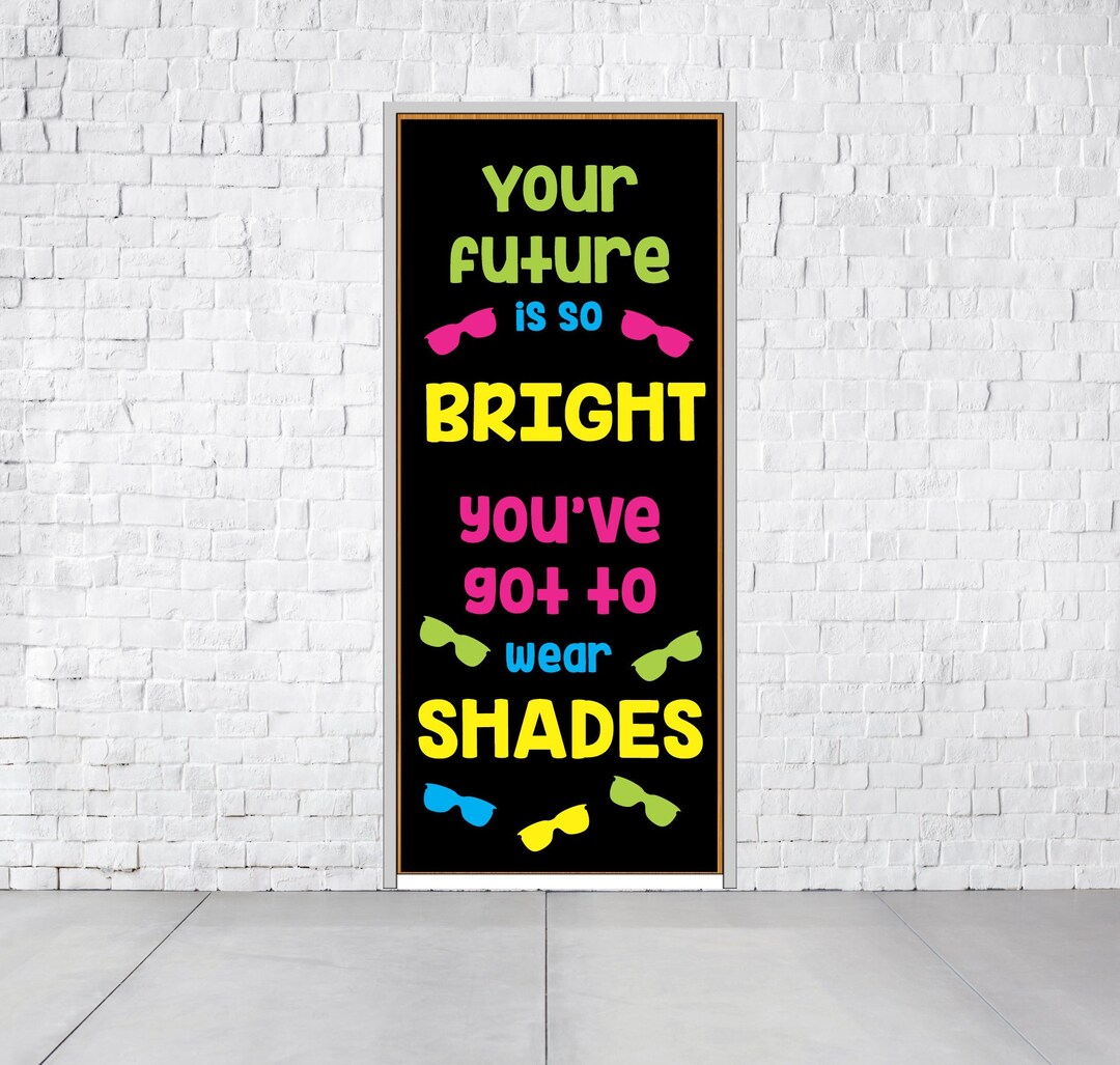 YOUR FUTURE is so Bright School Door Decoration Classroom Door ...