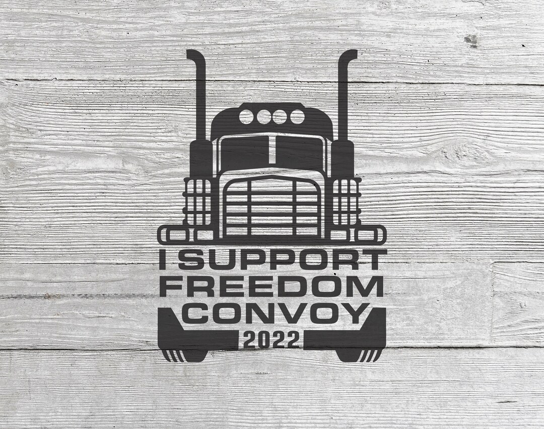 Freedom Convoy 2022 SVG, I Support Freedom Convoy 2022 Svg | Freedom ...