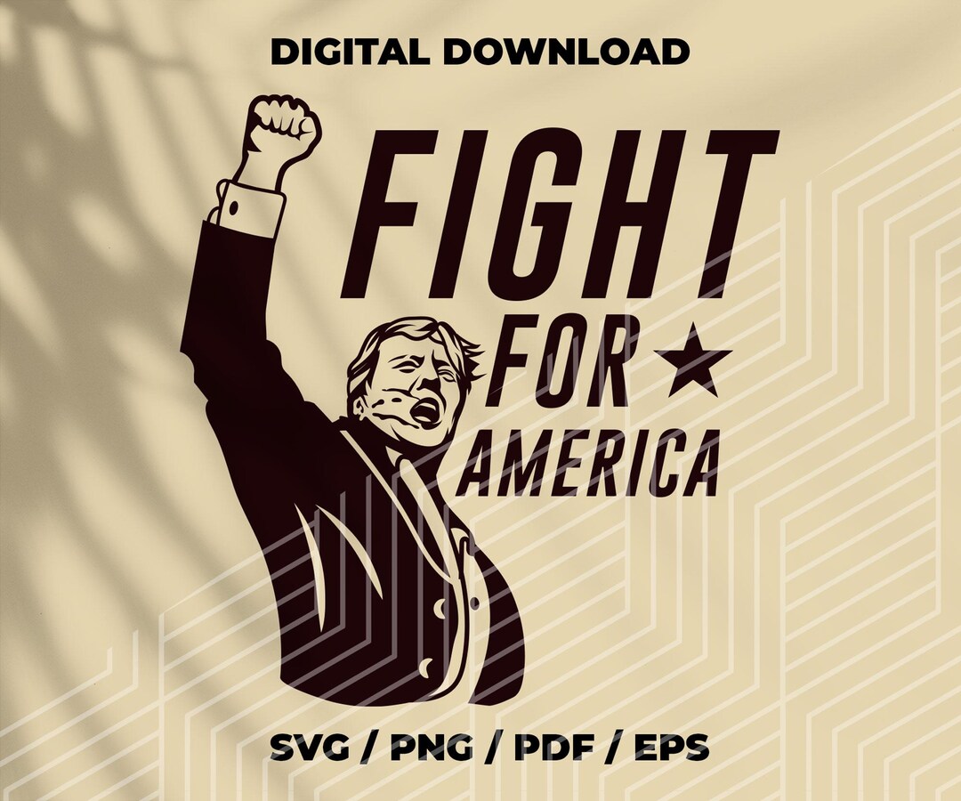 Trump Fight for America Png, Trump 2024 SVG and PNG for Sublimation Eps ...