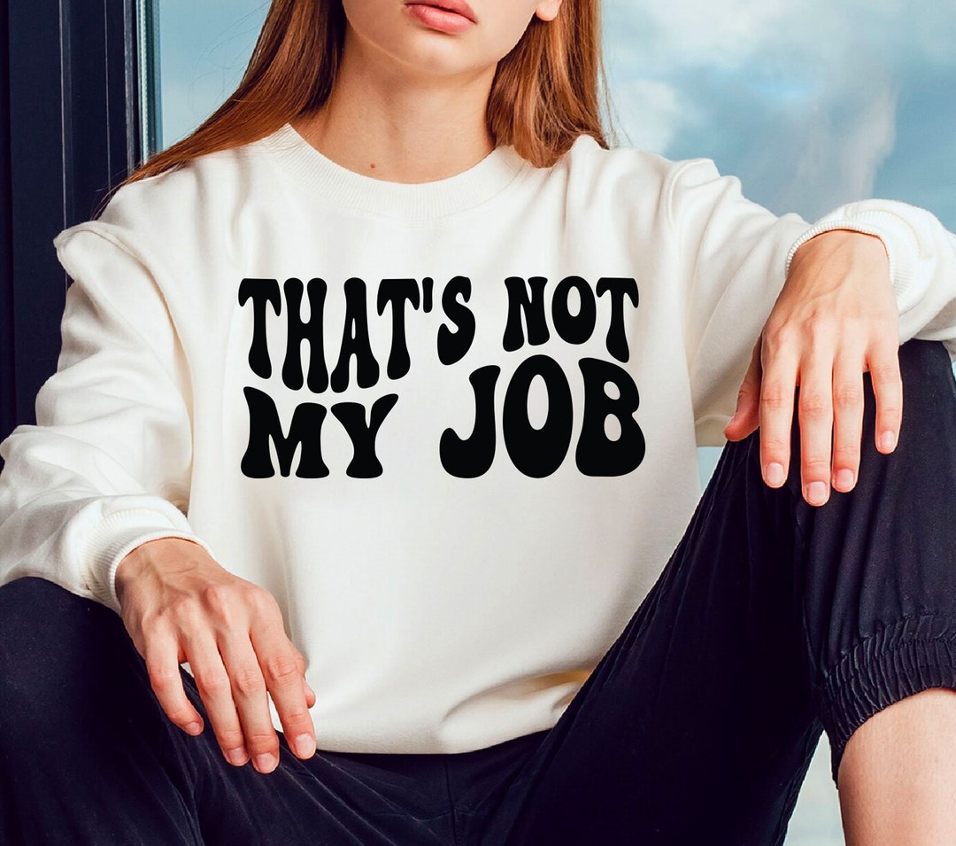 That's Not My Job SVG & PNG | Funny Coworker Svg Files for Cricut and ...